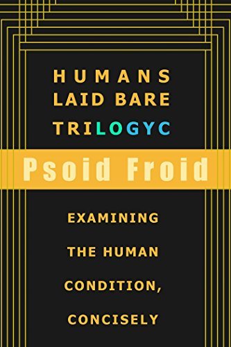 Humans Laid Bare Trilogyc by Psoid Froid | Goodreads