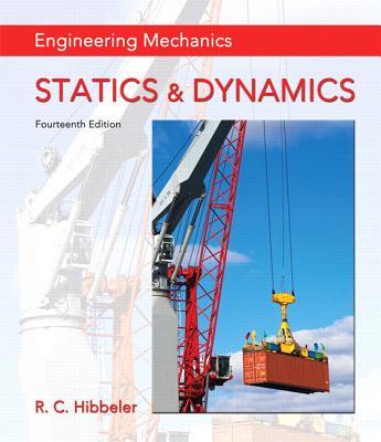 Engineering Mechanics: Statics & Dynamics by Russell C. Hibbeler | Goodreads