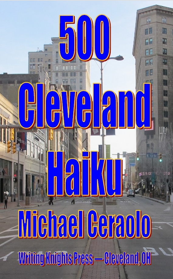 500 Cleveland Haiku by Michael Ceraolo | Goodreads