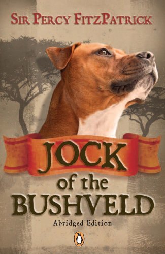 Jock of the Bushveld (abridged edition) by J. Percy FitzPatrick | Goodreads