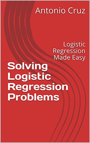 Solving Logistic Regression Problems: Logistic Regression Made Easy by ...
