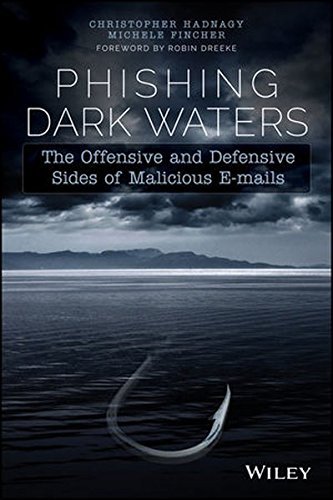 Phishing Dark Waters: The Offensive and Defensive Sides of Malicious ...