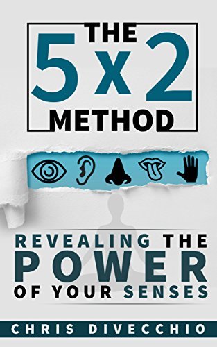 The 5x2 Method: Revealing the Power of Your Senses by Chris DiVecchio ...