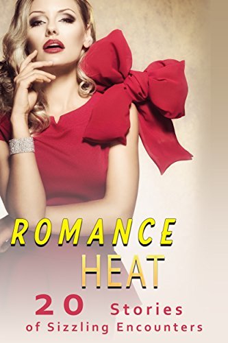 Romance Heat! (20 Stories of Sizzling Encounters) by Temptation Tales | Goodreads