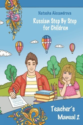 Teacher's Manual 2: Russian Step By Step for Children (Russian Step By ...
