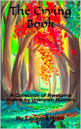 The Crying Book: A Collection of Awesome Poems by Unknown Authors by ...