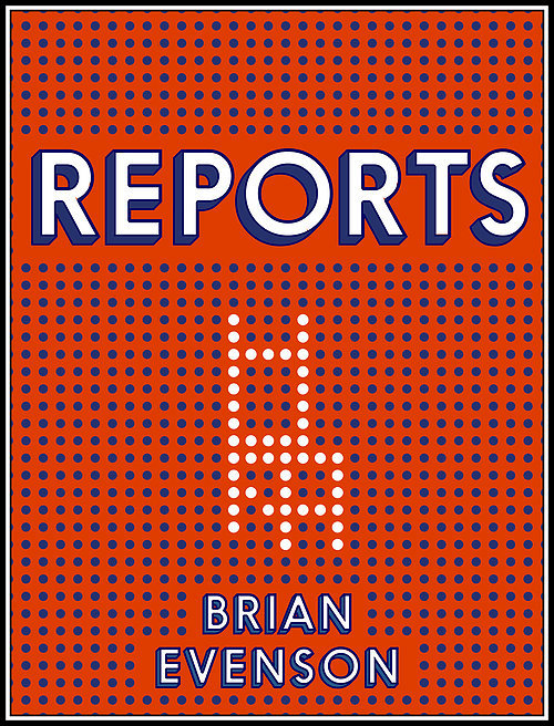 Reports by Brian Evenson | Goodreads