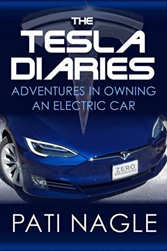 The Tesla Diaries: Adventures in Owning an Electric Car by Pati Nagle ...