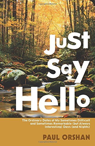 Just Say Hello: The Ordinary Dates of My Sometimes Difficult and ...