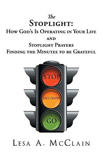 The Stoplight: How God's Is Operating in Your Life and Stoplight ...