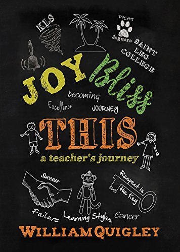 Joy Bliss This: A Teacher’s Journey by William Quigley | Goodreads
