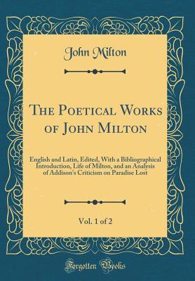 The Poetical Works of John Milton, Vol. 1 of 2: English and Latin ...
