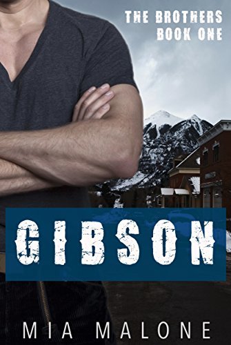 Gibson (The Brothers, #1) by Mia Malone | Goodreads