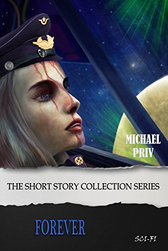 Forever (The Short Story Collection Series) by Michael Priv | Goodreads