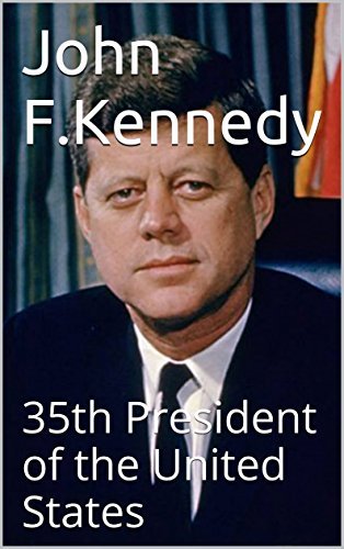 John F.Kennedy: 35th President of the United States by Dhirubhai Patel ...