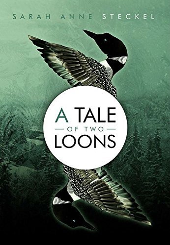 A Tale of Two Loons by Sarah Anne Steckel | Goodreads