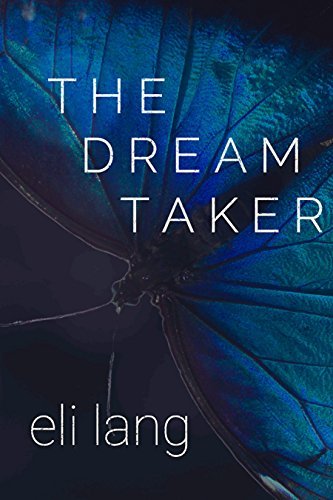 The Dream Taker by Eli Lang | Goodreads
