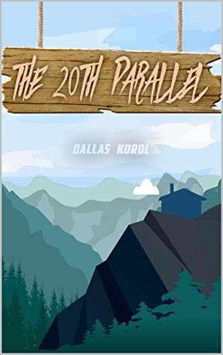The 20th Parallel by Dallas Korol | Goodreads