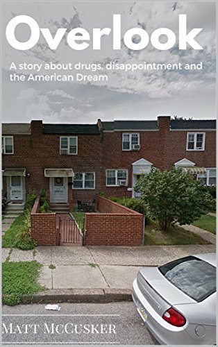 Overlook: A Story About Drugs, Disappointment and The American Dream by ...