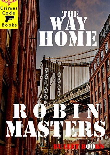 The Way Home: A Bullet Book Mystery by Robin Masters: A Short Murder ...
