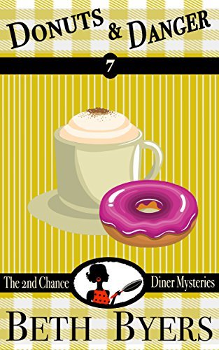 Donuts & Danger (2nd Chance Diner #7) by Beth Byers | Goodreads