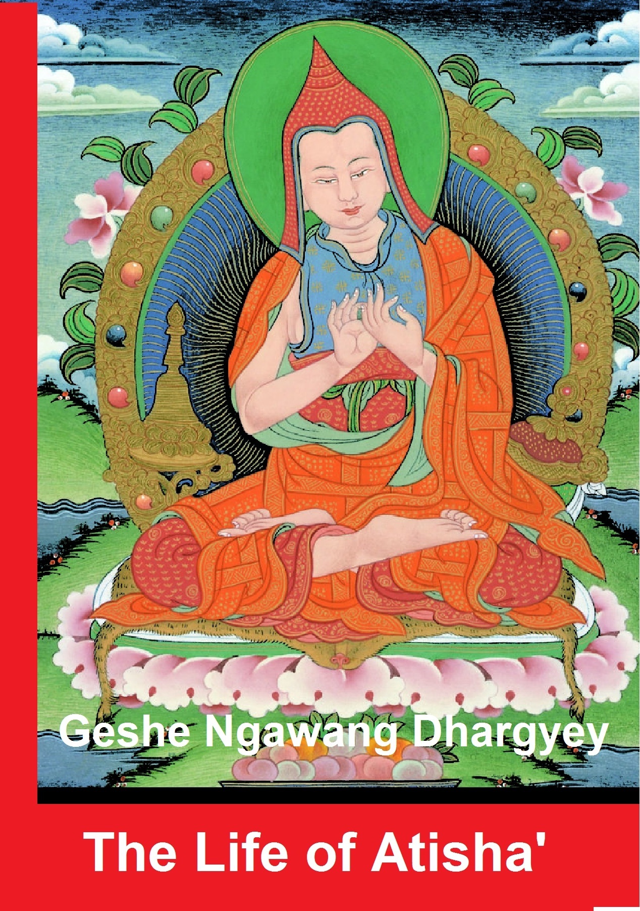 The Life of Atisha by Geshe Ngawang Dhargyey | Goodreads