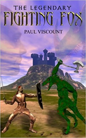 The Legendary Fighting Fox by Paul Viscount | Goodreads