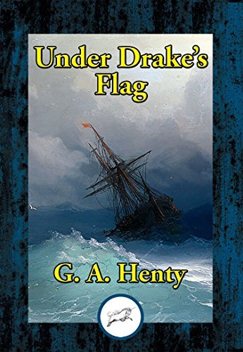 Under Drake’s Flag by G.A. Henty | Goodreads