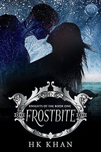 Frostbite (Knights of Fae Book 1) by H.K. Khan | Goodreads