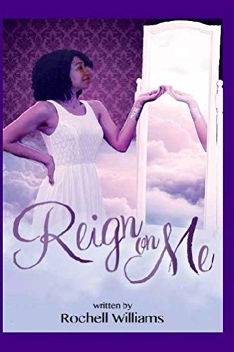 Reign on Me by Rochell Williams | Goodreads