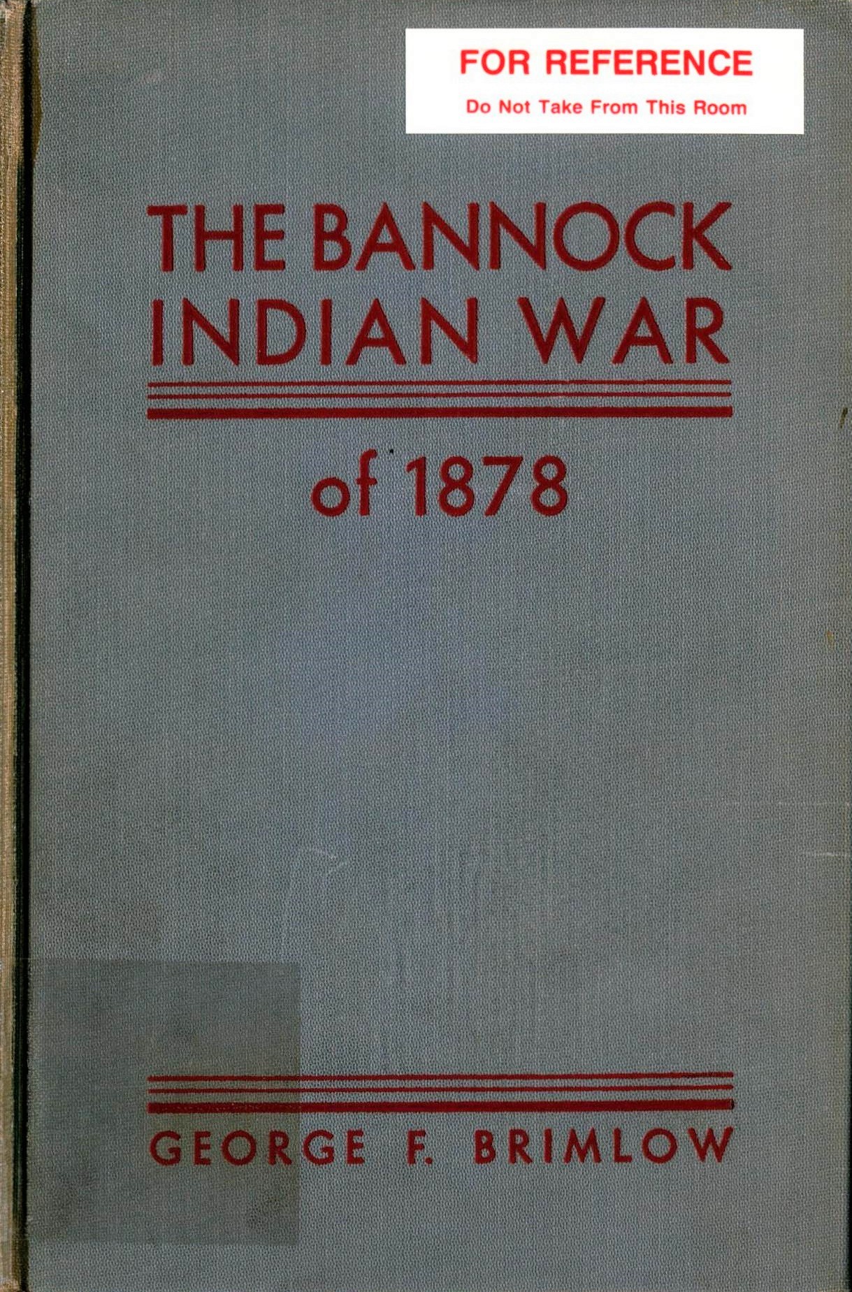 The Bannock Indian War of 1878 by George Francis Brimlow | Goodreads