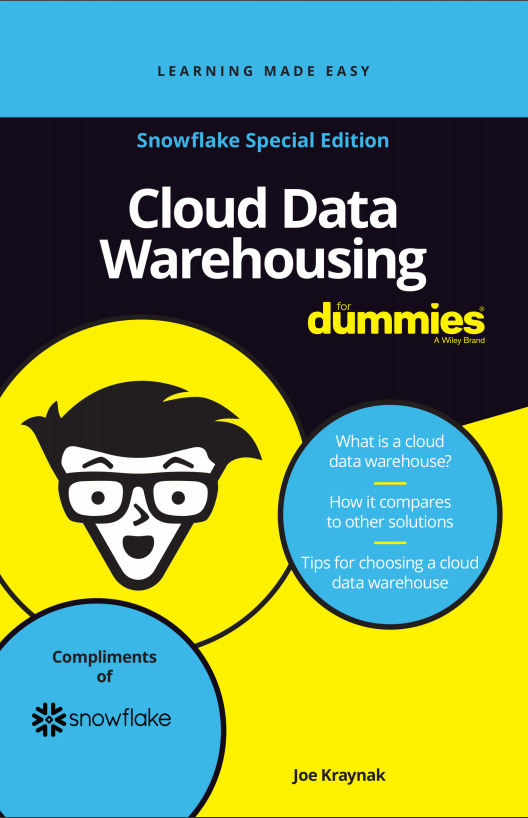 Cloud Data Warehousing for Dummies, Snowflake Special Edition by Joe ...