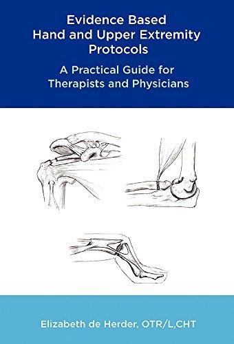 Evidence Based Hand and Upper Extremity Protocols by Elizabeth de ...