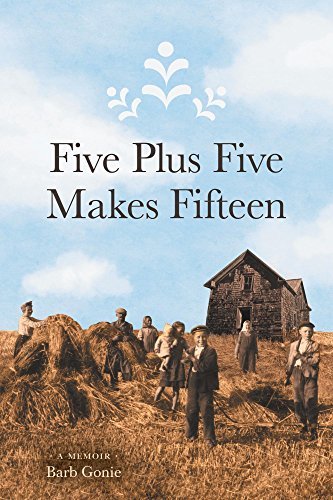 Five Plus Five Makes Fifteen by Barb Gonie | Goodreads