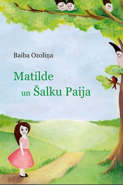 Matilde un Šalku Paija by Baiba Ozoliņa | Goodreads
