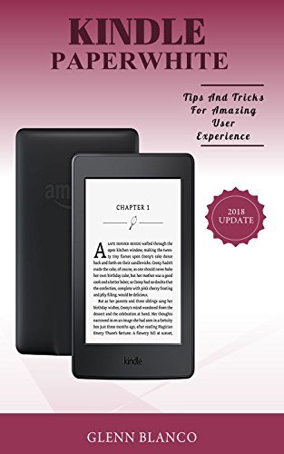 Kindle PaperWhite Owner's Guide - 2018 Version: Step-by-Step Guide To ...