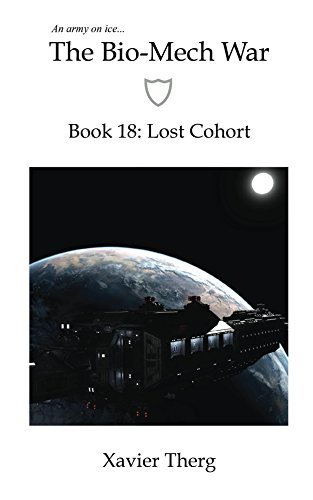 Bio-Mech, Book 18: Lost Cohort by Xavier Therg | Goodreads