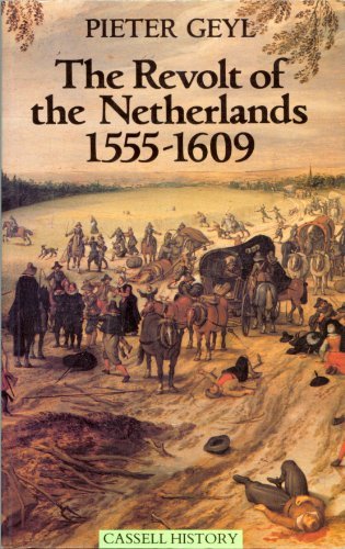 The Revolt of the Netherlands (Cassell History) by Pieter Geyl | Goodreads