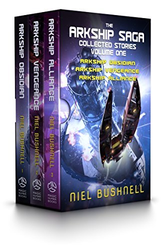 The Arkship Saga Collected Stories Volume One by Niel Bushnell | Goodreads
