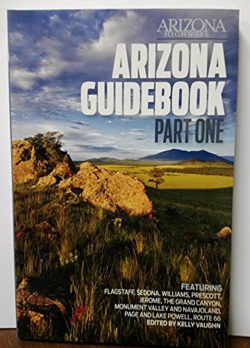 Arizona Guidebook; Part One by Arizona Highways | Goodreads
