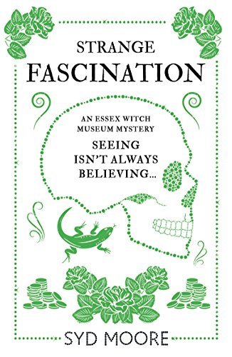 Strange Fascination (Essex Witch Museum Mystery, #3) by Syd Moore ...