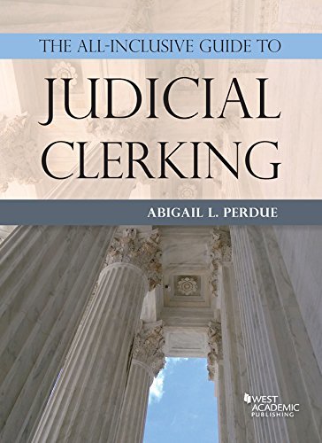 The All-Inclusive Guide to Judicial Clerking by Abigail Perdue | Goodreads