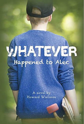 WHATEVER Happened to Alec by Howard Wallman | Goodreads