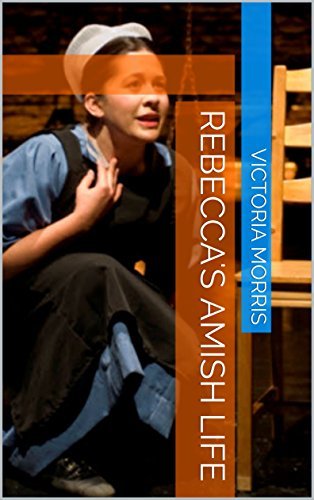 Rebecca's Amish Life: A Collection of Amish Romance by Victoria Morris ...