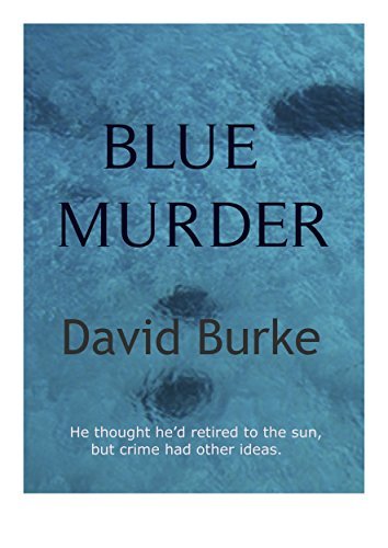 Blue Murder: The Menorca Detective by David E. Burke | Goodreads