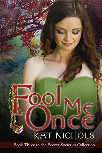 Fool Me Once (The Secret Societies Collection Book 3) by Kat Nichols | Goodreads