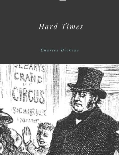 Hard Times by Charles Dickens by Charles Dickens | Goodreads