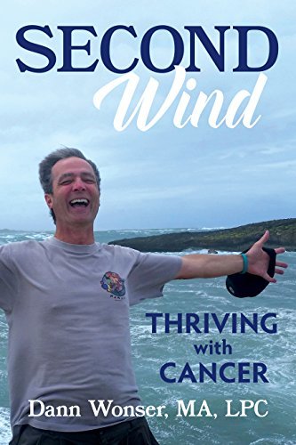 Second Wind: Thriving With Cancer by Dann Wonser | Goodreads
