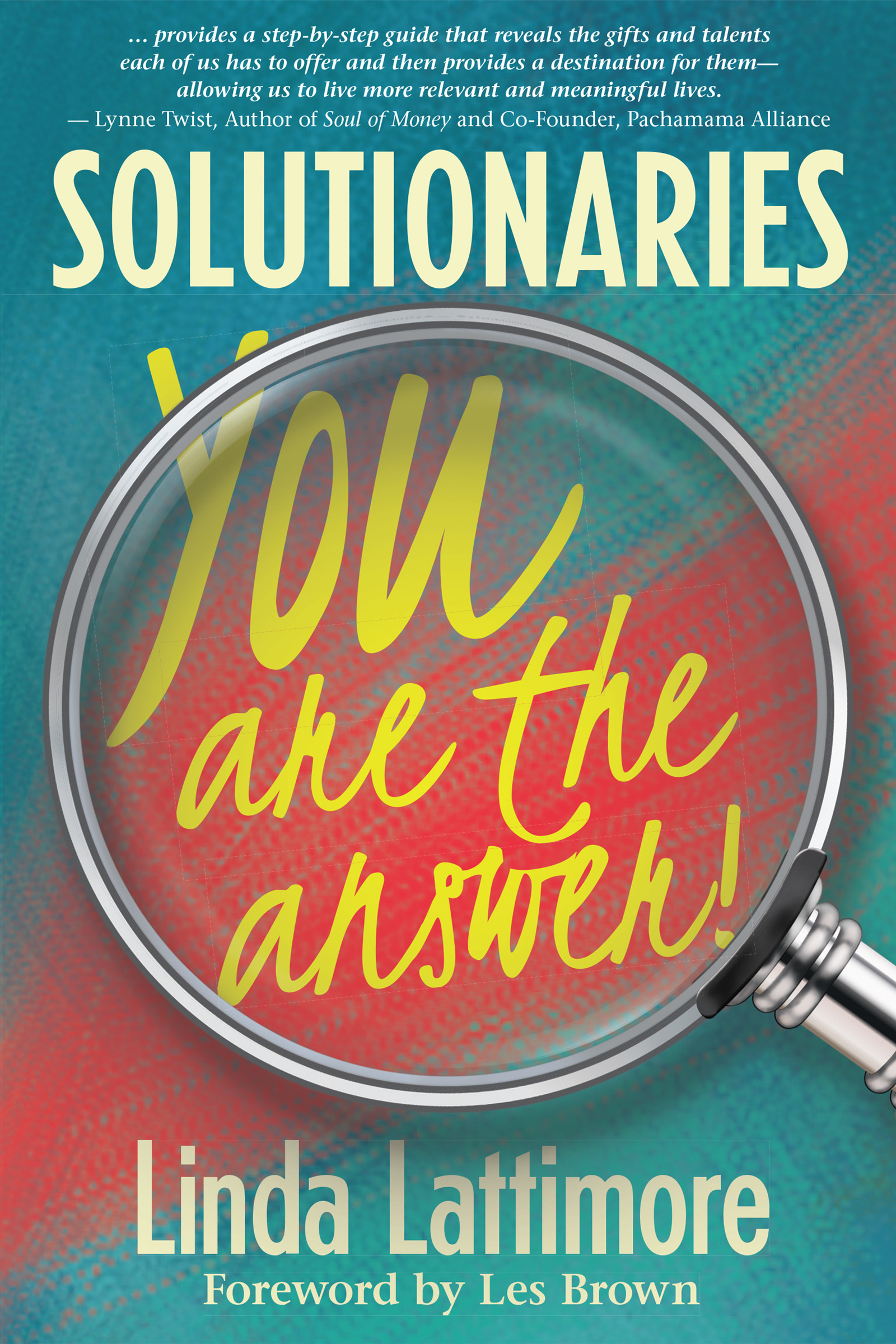 Solutionaries: You Are the Answer by Linda Lattimore | Goodreads