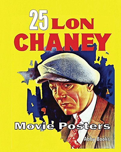 25 Lon Chaney Movie Posters by Abby Books | Goodreads